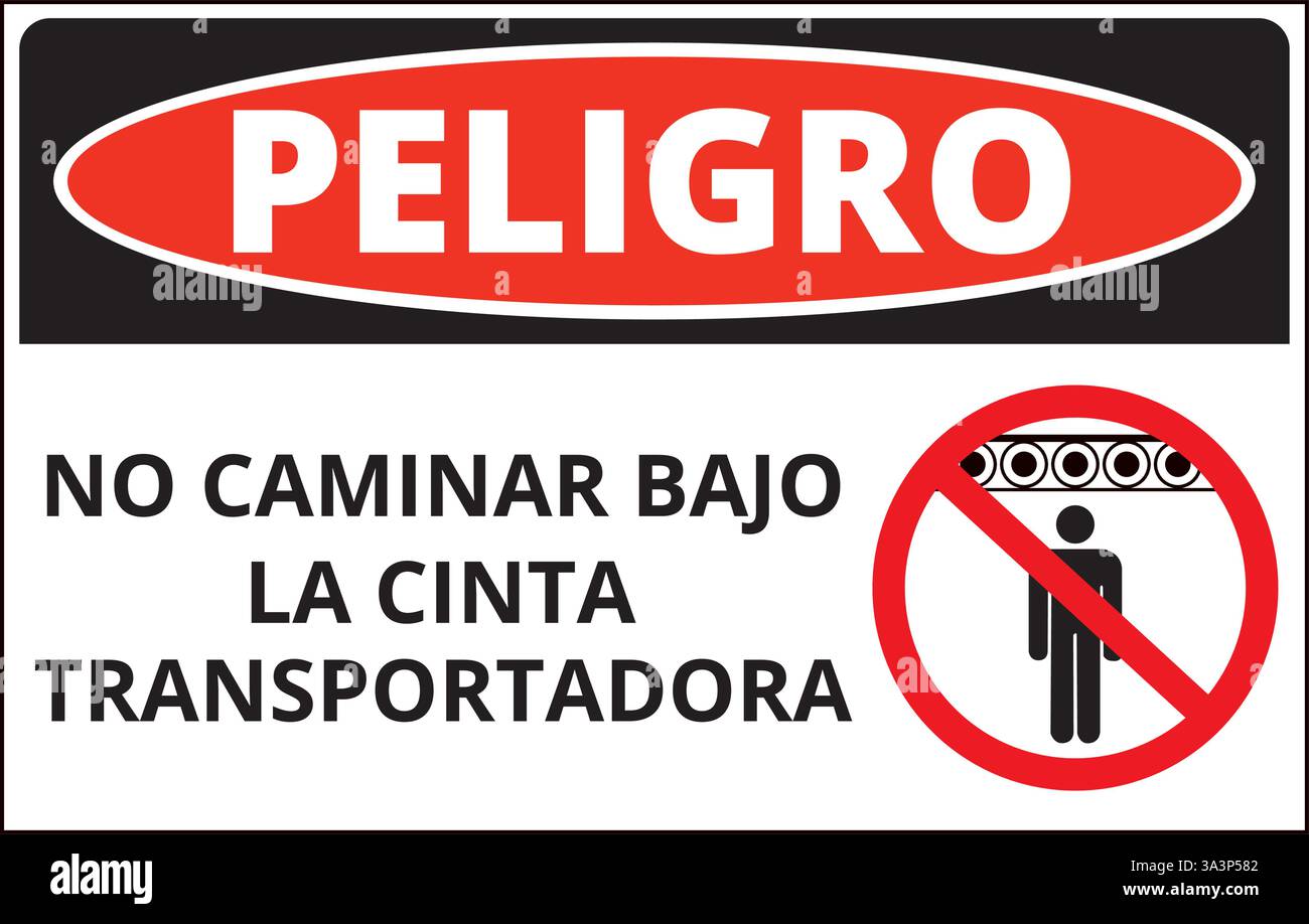 Peligro no caminar bajo la cinta transportadora sign isolated on a ...