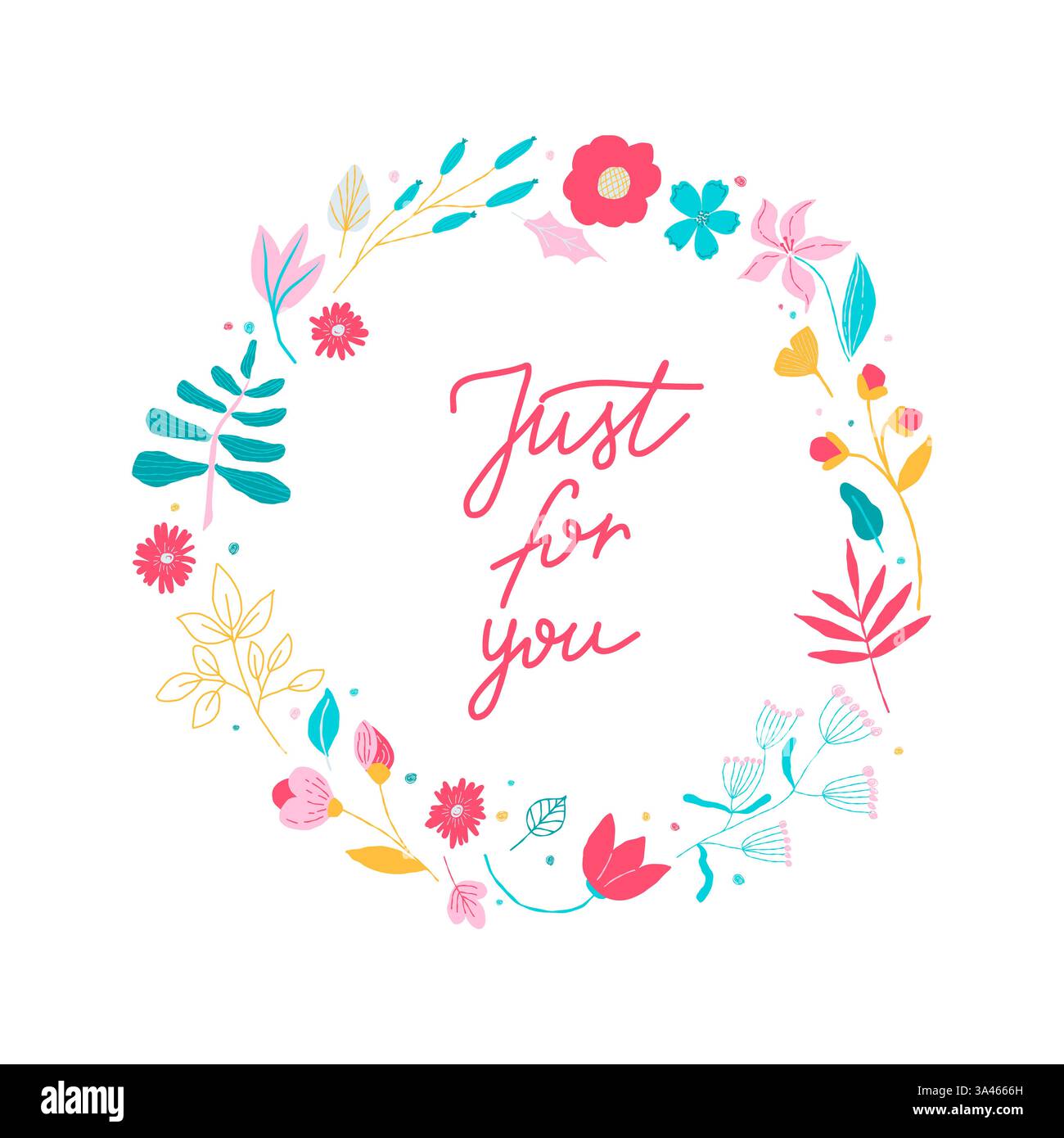 Just for you, vector composition with hand drawn flowers and hand ...