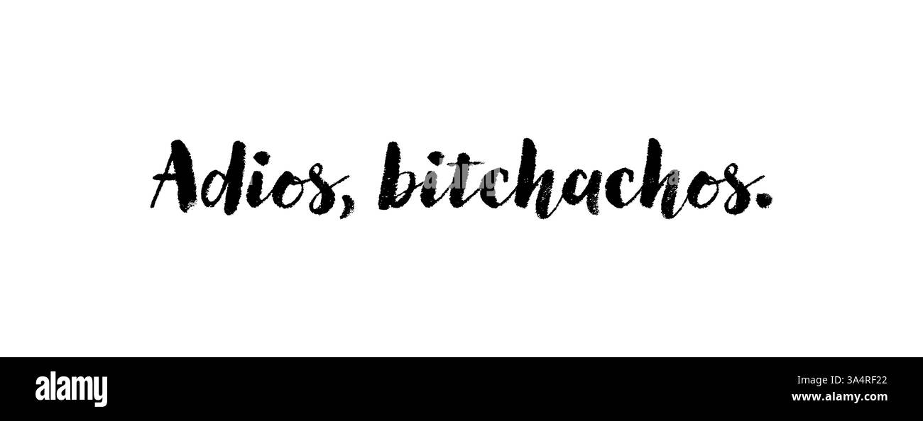 Adios, bitchachos sarcastic quote sticker. Stickers, badges, prints ...