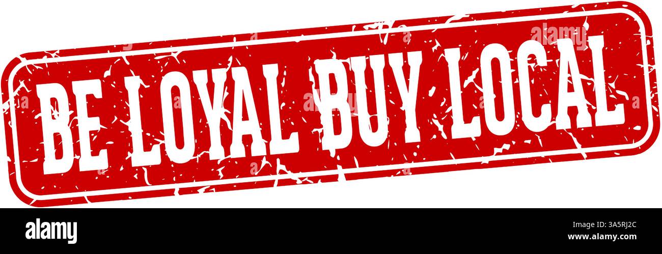 be loyal buy local stamp. be loyal buy local rectangular sign isolated ...