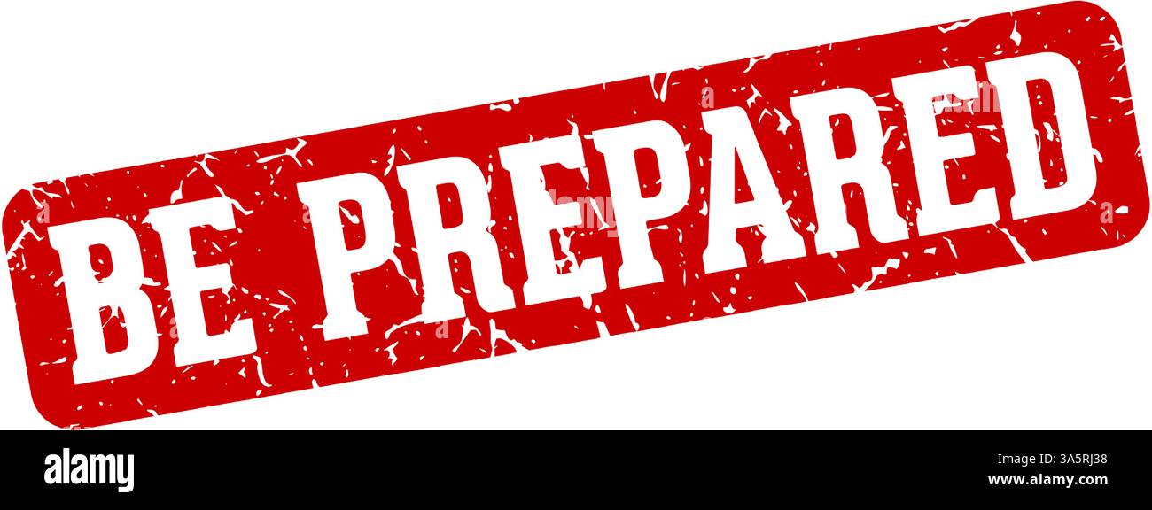 be prepared stamp. be prepared rectangular sign isolated on transparent ...