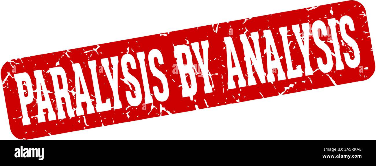 paralysis by analysis stamp. paralysis by analysis rectangular sign ...