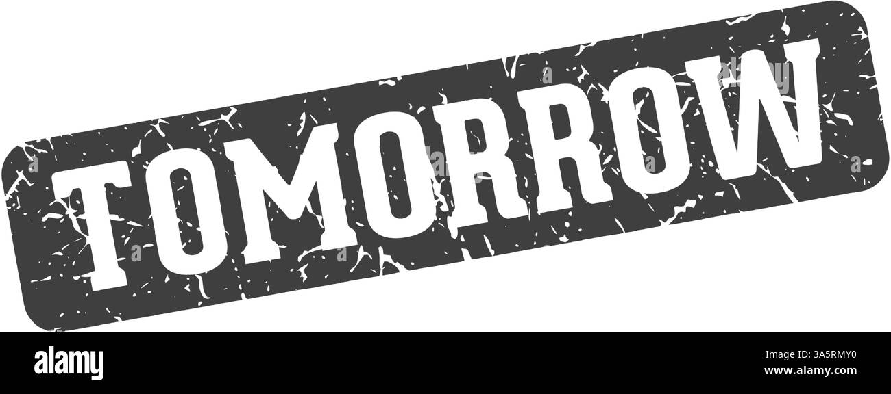 tomorrow stamp. tomorrow rectangular sign isolated on transparent ...