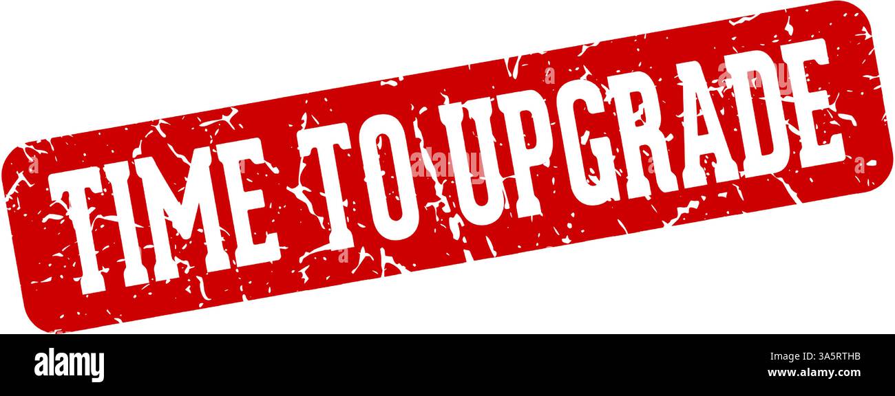 time to upgrade stamp. time to upgrade rectangular sign isolated on ...