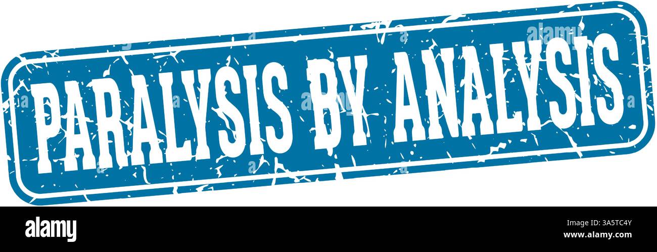 paralysis by analysis stamp. paralysis by analysis rectangular sign ...