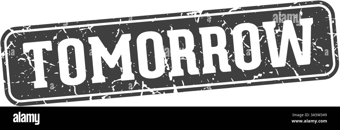 tomorrow stamp. tomorrow rectangular sign isolated on transparent ...