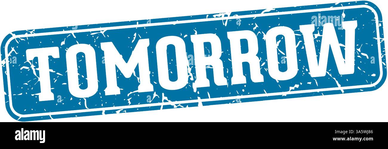 tomorrow stamp. tomorrow rectangular sign isolated on transparent ...