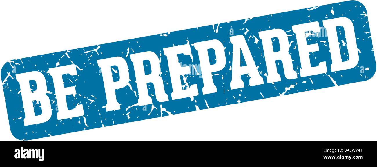 be prepared stamp. be prepared rectangular sign isolated on transparent ...