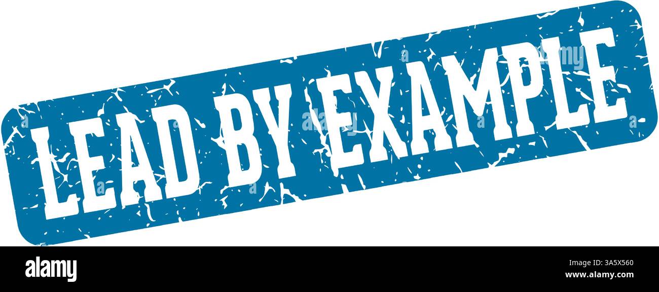lead by example stamp. lead by example rectangular sign isolated on ...
