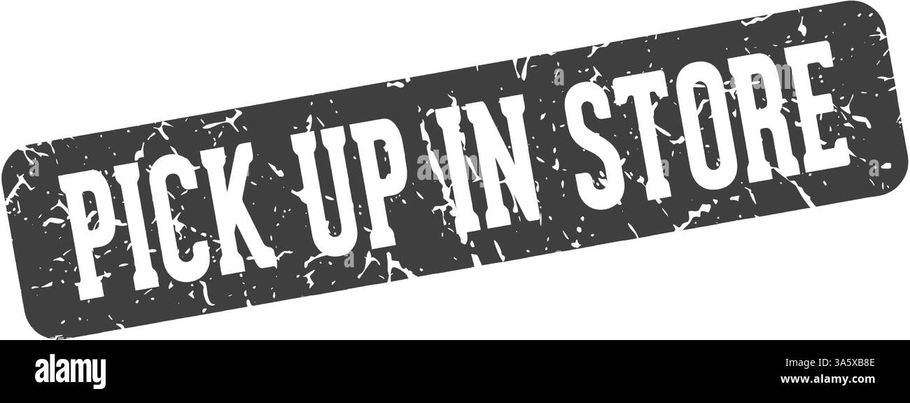 pick up in store stamp. pick up in store rectangular sign isolated on ...