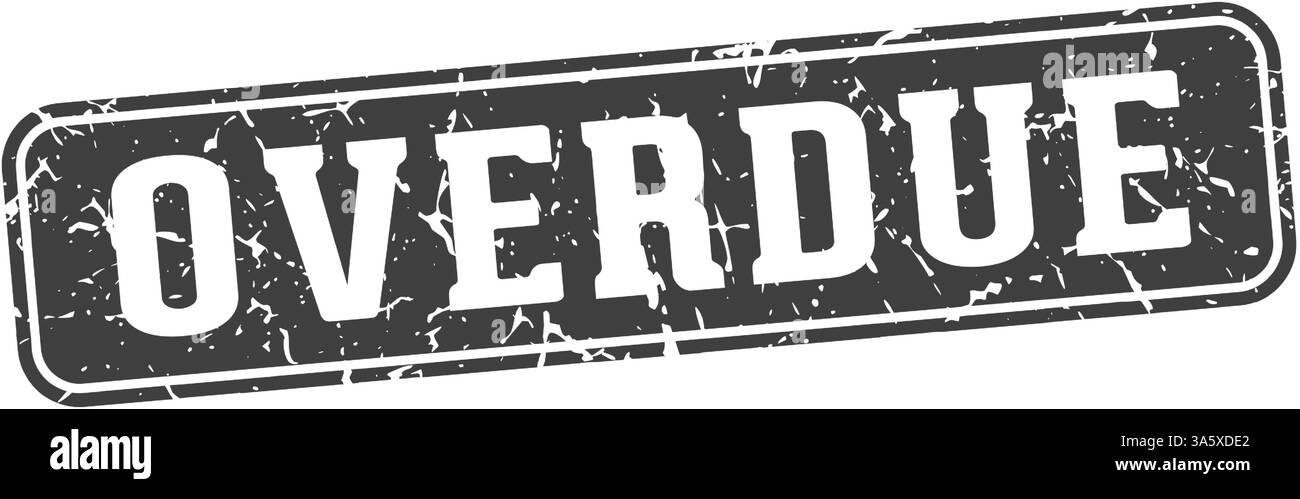 overdue stamp. overdue rectangular sign isolated on transparent ...