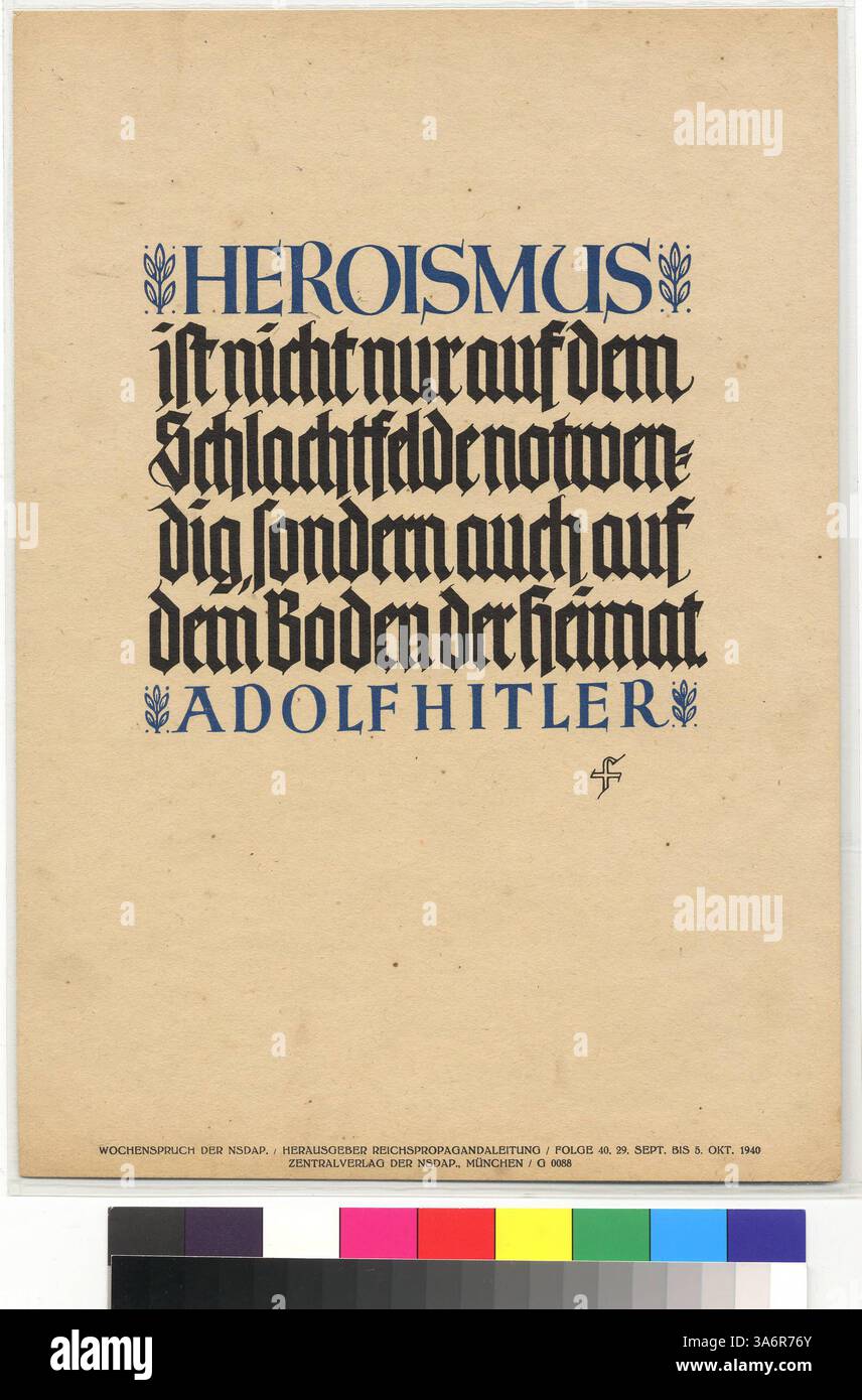 This quote by Adolf Hitler, dated 1940, suggests that heroism is ...