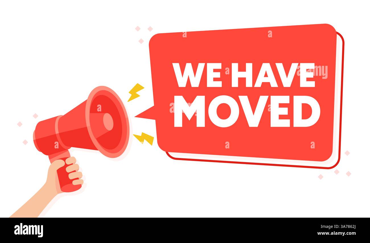 Announcement of Location Change with Hand Held Megaphone We Have Moved ...