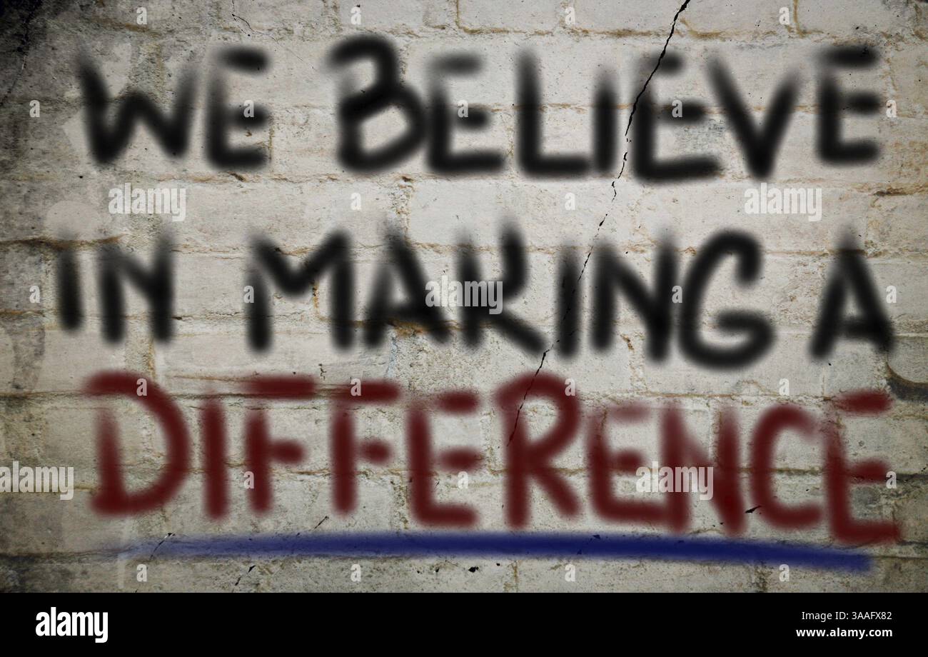 We Believe In Making A Difference Concept Stock Photo - Alamy