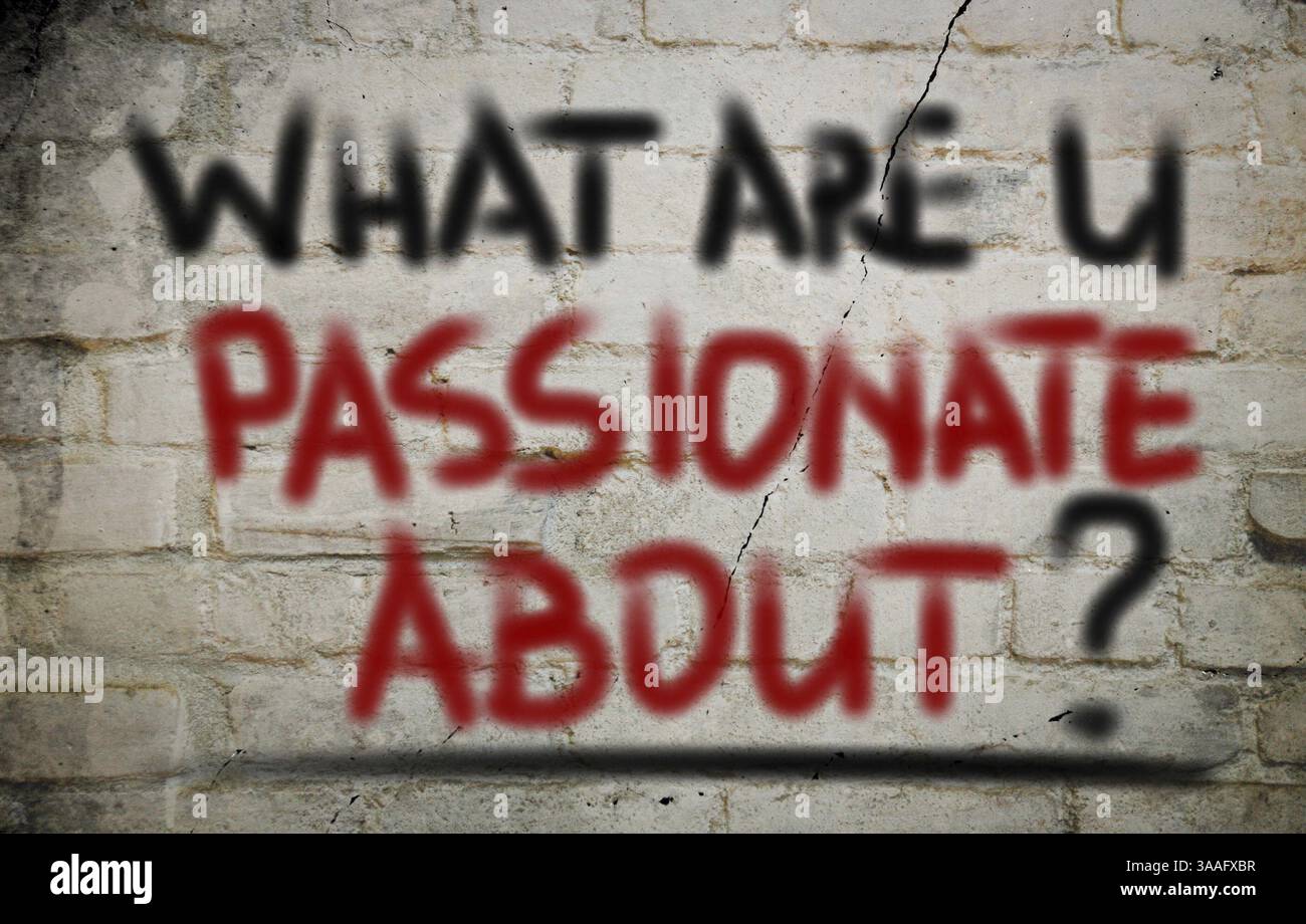 What Are You Passionate About Concept Stock Photo - Alamy