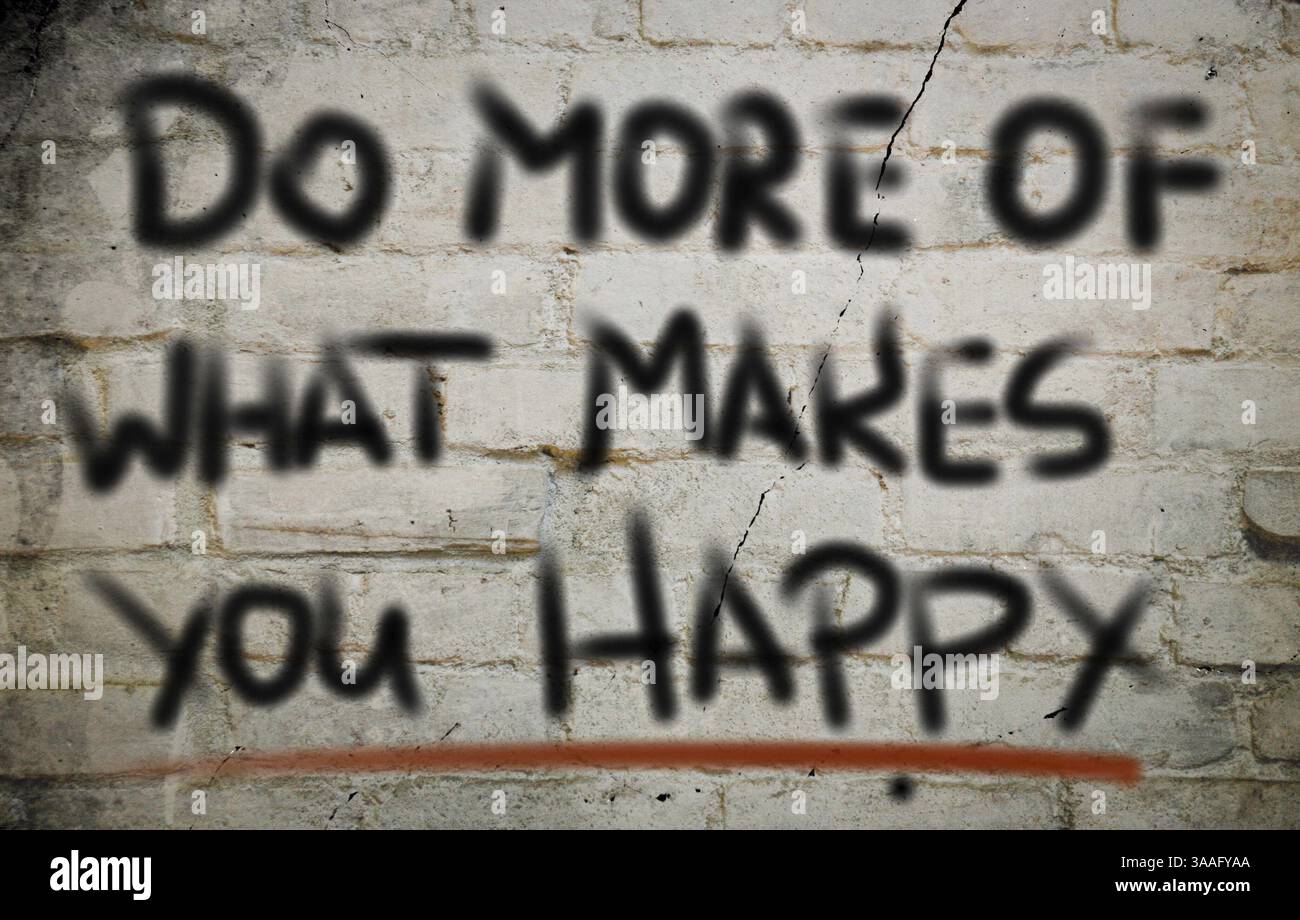 Do More Of What Makes You Happy Concept Stock Photo - Alamy