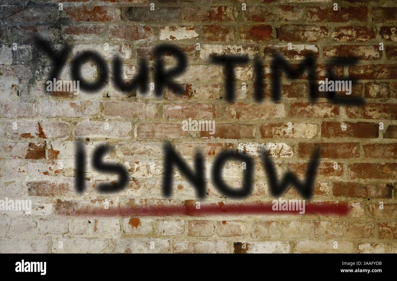 Your Time Is Now Concept Stock Photo - Alamy