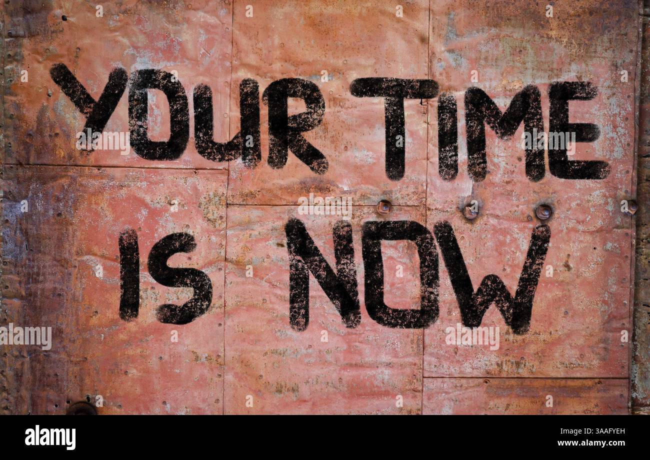 Your Time Is Now Concept Stock Photo - Alamy