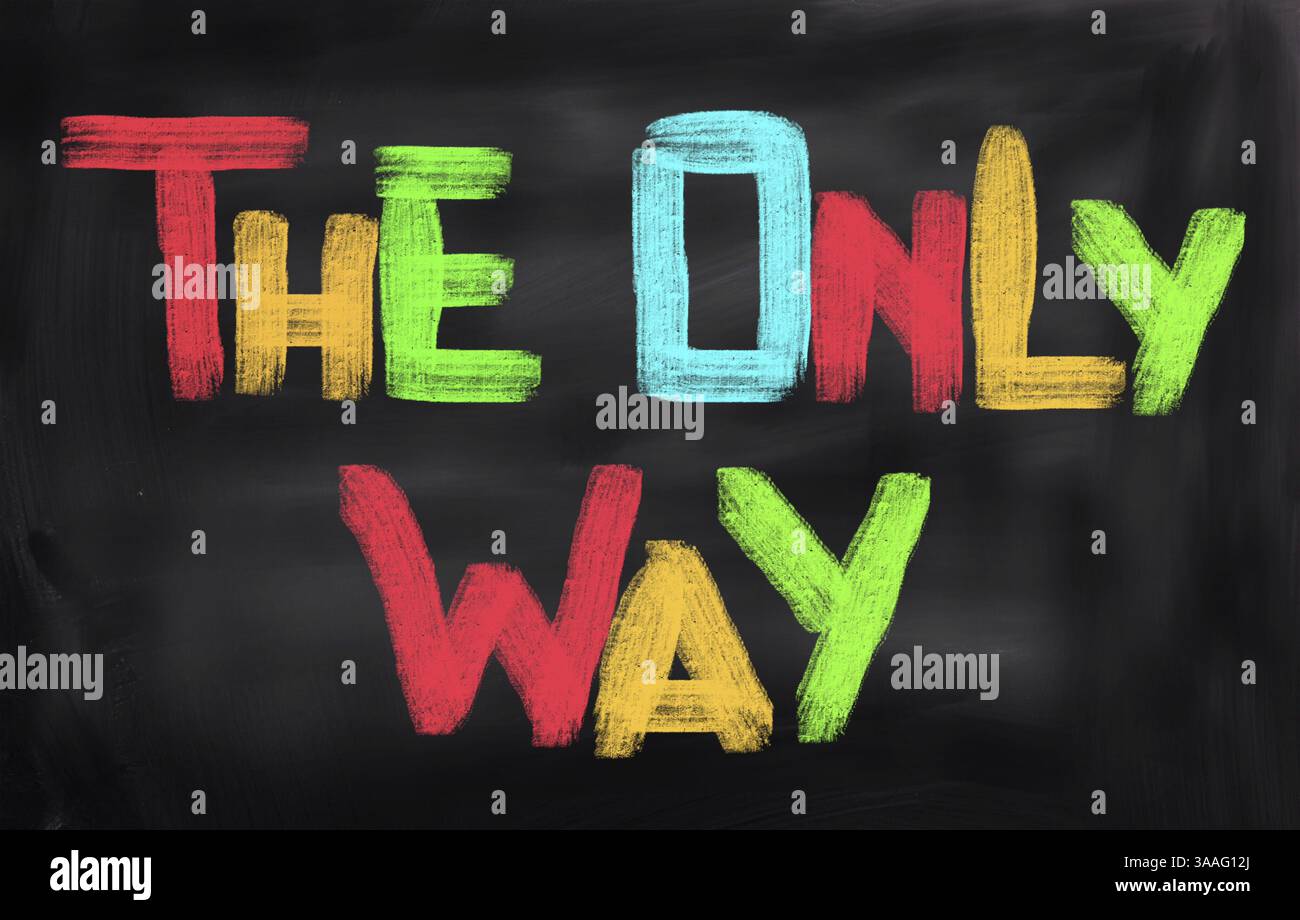The Only Way Concept Stock Photo - Alamy