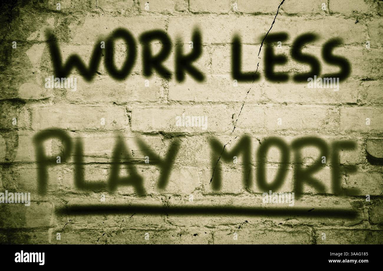 Work Less Play More Concept Stock Photo - Alamy