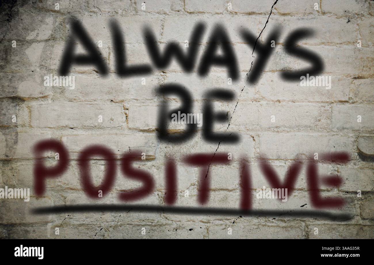 Always Be Positive Concept Stock Photo - Alamy