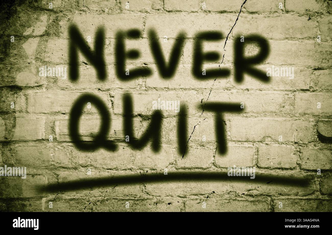Never Quit Concept Stock Photo - Alamy
