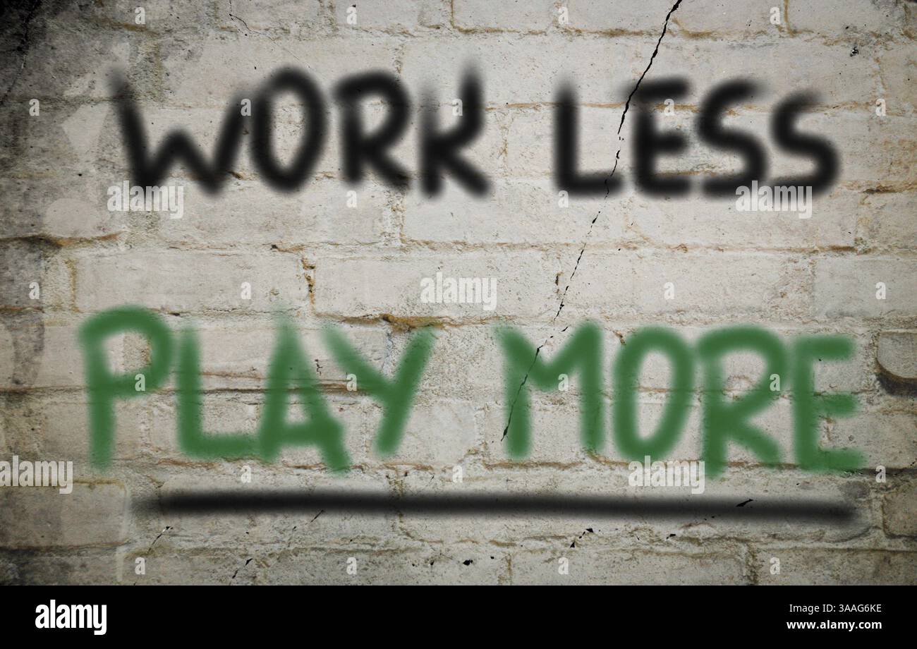 Work Less Play More Concept Stock Photo - Alamy