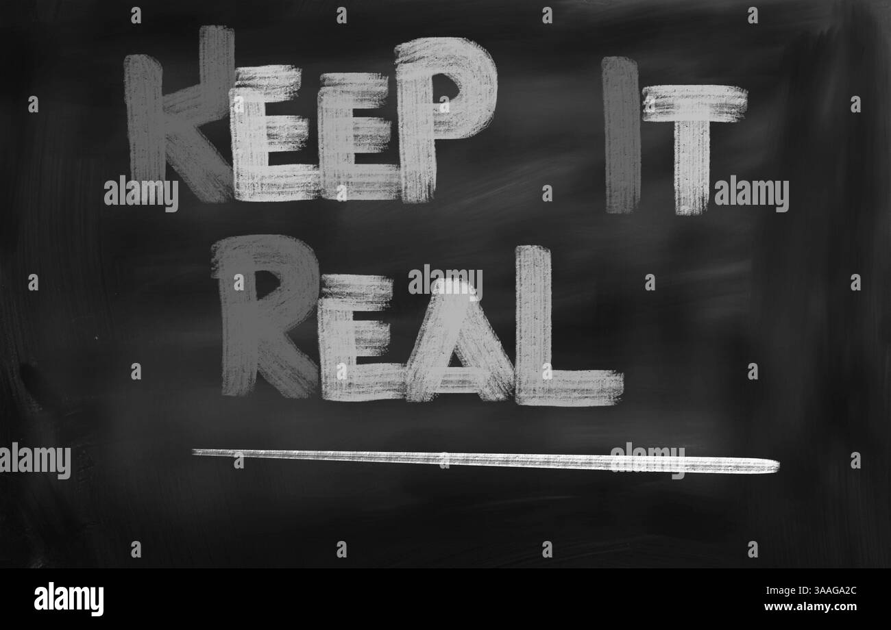 Keep It Real Concept Stock Photo - Alamy