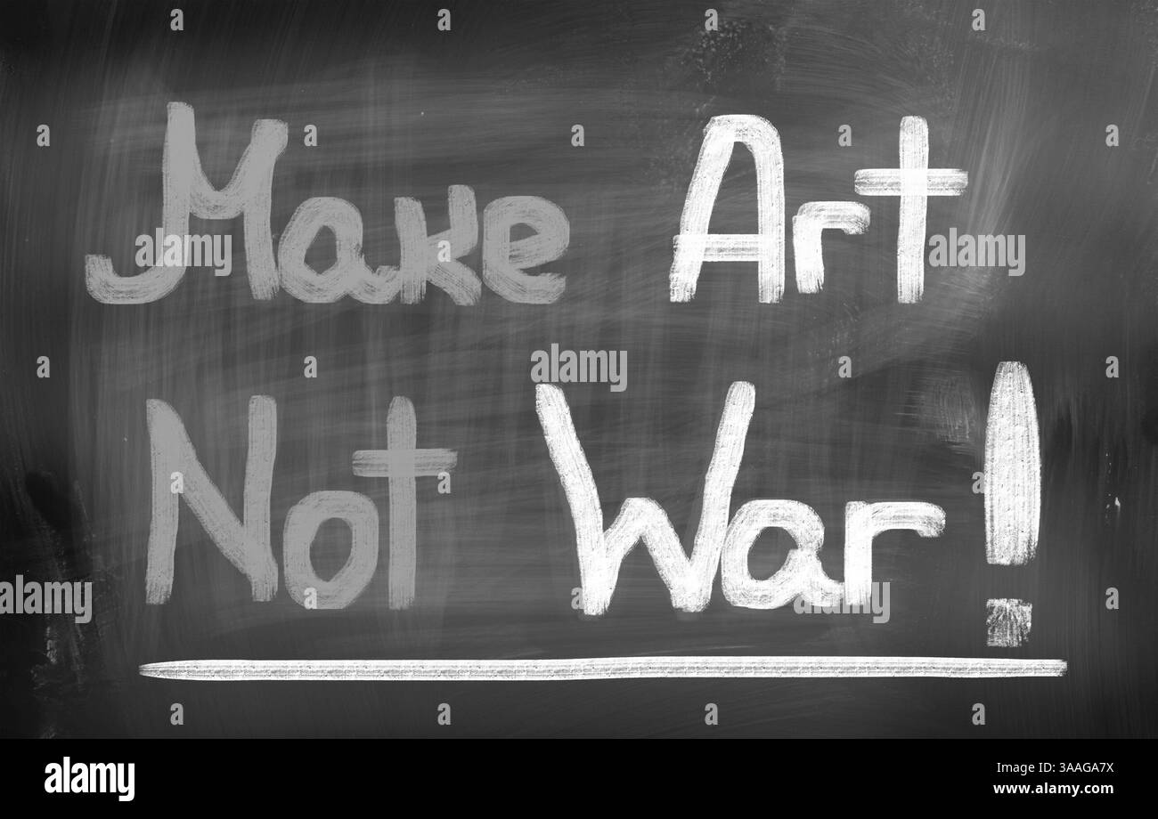 Make Art Not War Concept Stock Photo - Alamy