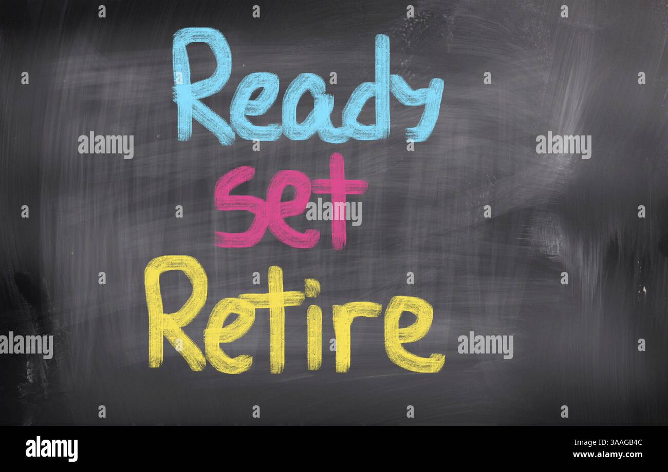 Ready Set Retire Concept Stock Photo - Alamy