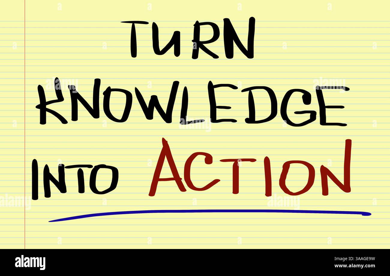 Turn Knowledge Into Action Concept Stock Photo - Alamy
