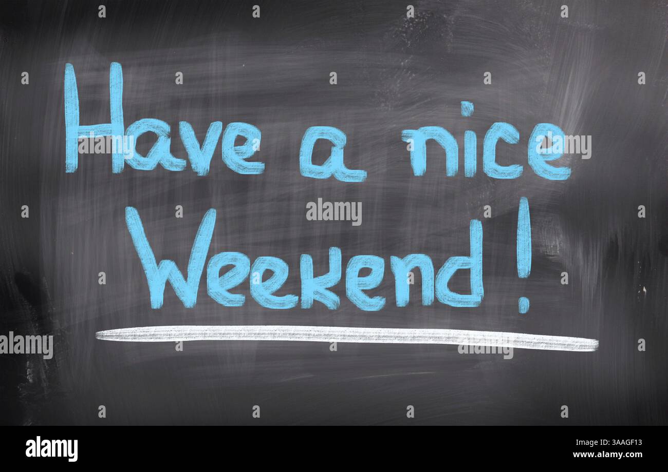 Have A Nice Weekend Concept Stock Photo - Alamy