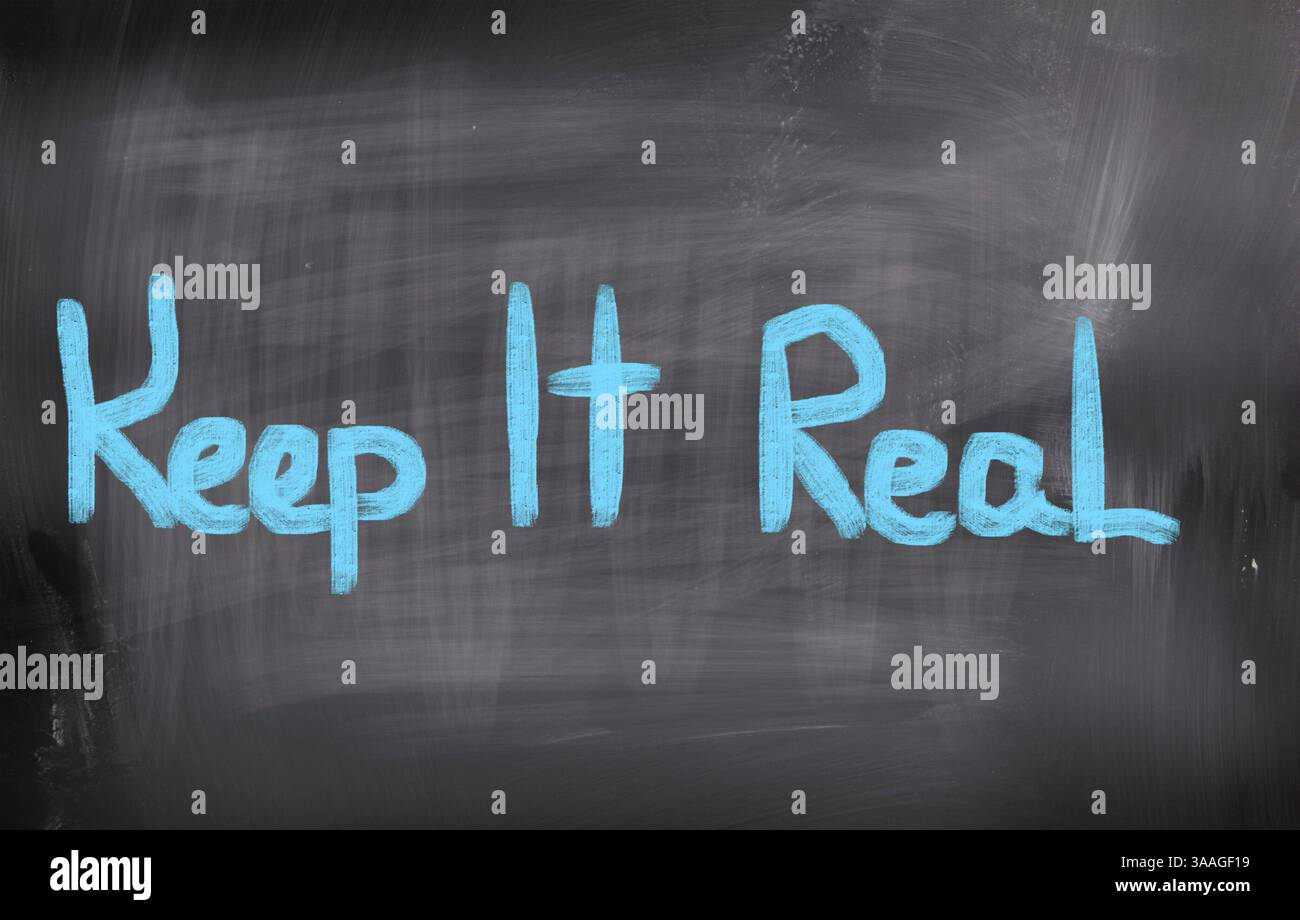 Keep It Real Concept Stock Photo - Alamy