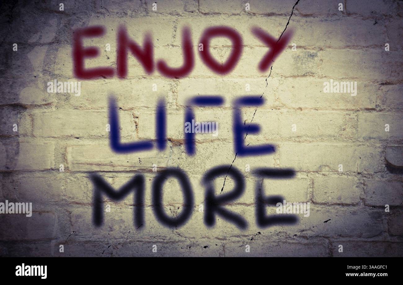 Enjoy Life More Concept Stock Photo - Alamy