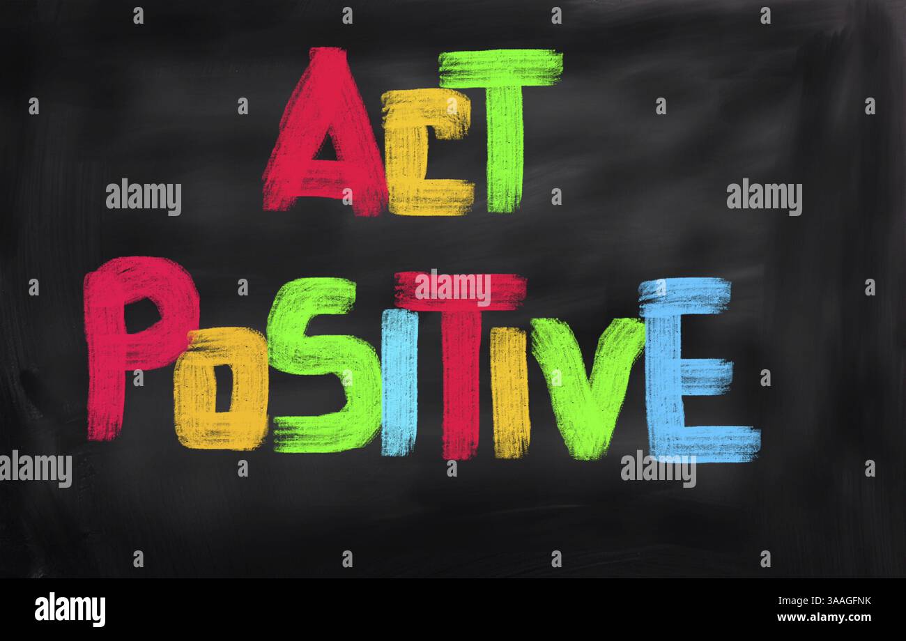 Act Positive Concept Stock Photo - Alamy