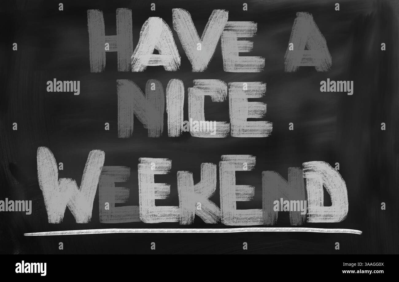 Have A Nice Weekend Concept Stock Photo - Alamy