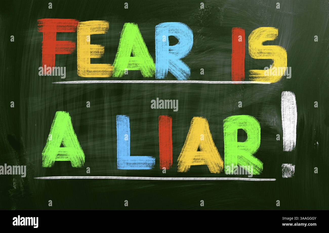 Fear Is A Liar Concept Stock Photo - Alamy
