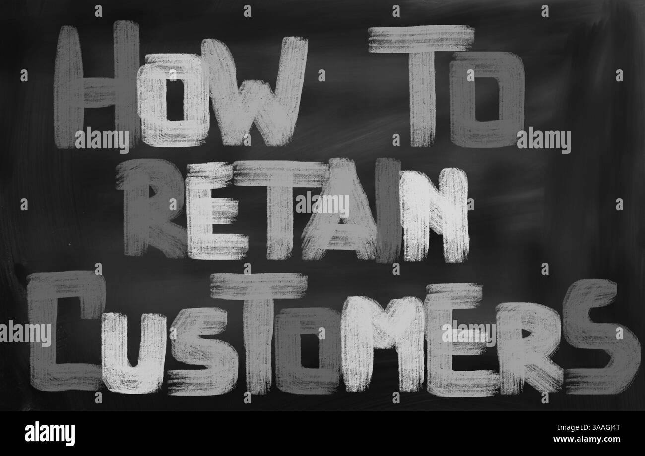 How To Retain Customers Concept Stock Photo - Alamy