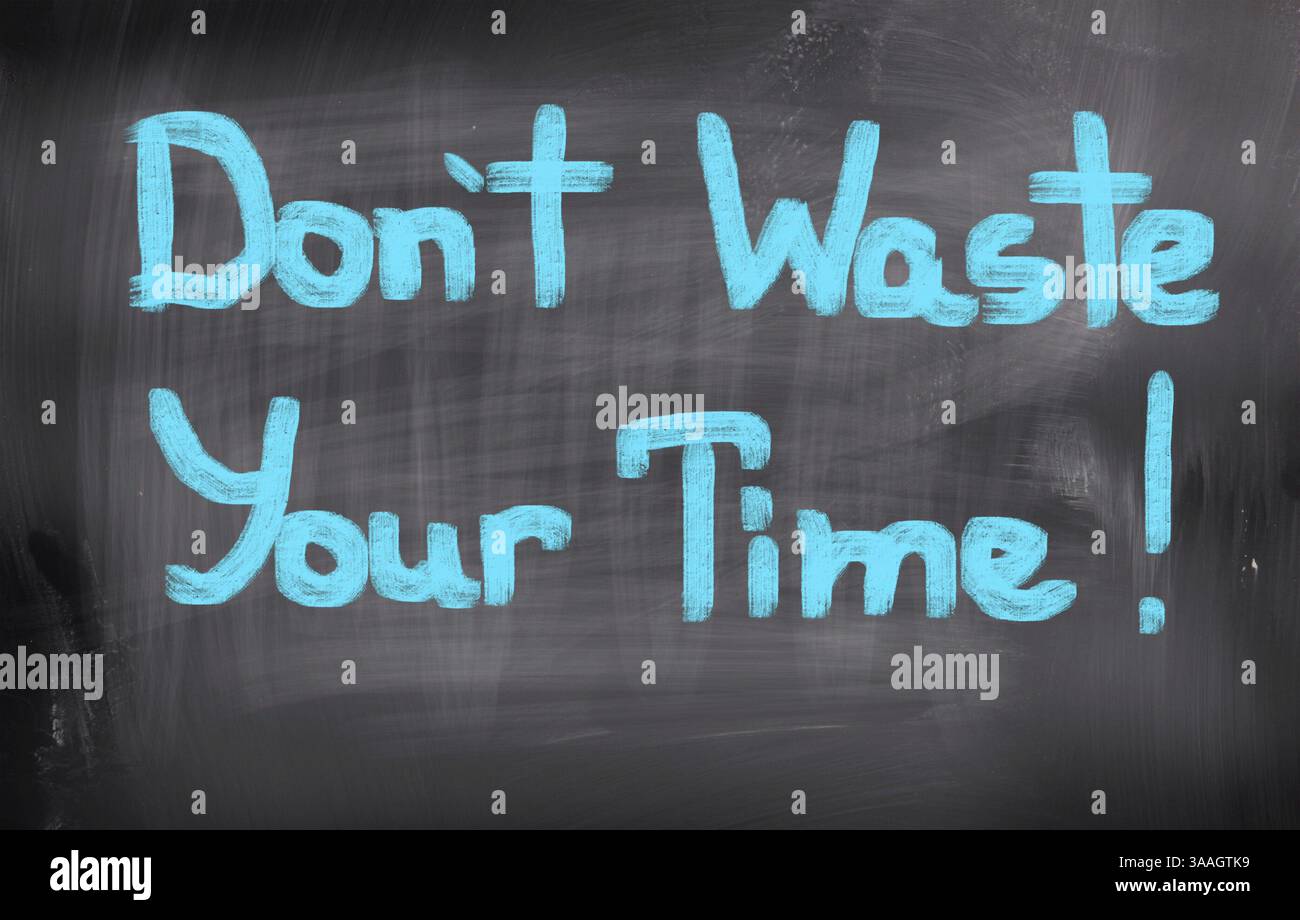 Don't Waste Your Time Concept Stock Photo - Alamy