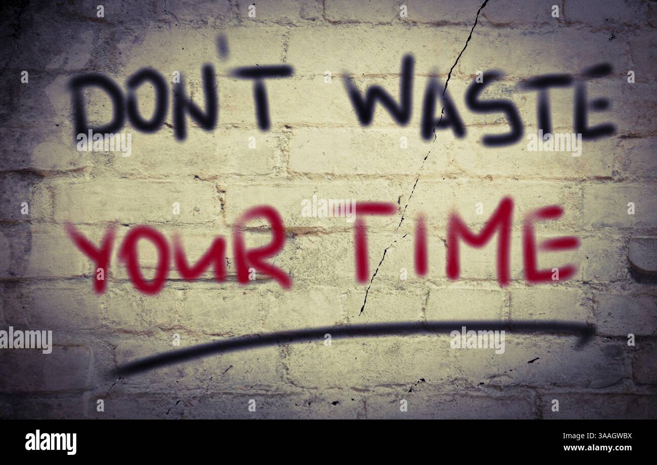 Don't Waste Your Time Concept Stock Photo - Alamy