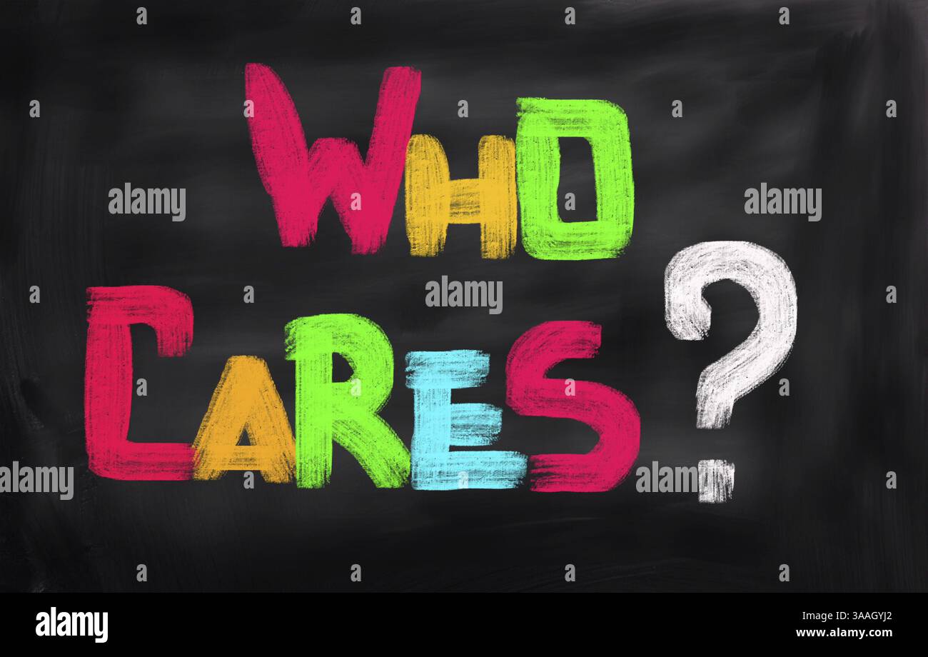 Who Cares Concept Stock Photo - Alamy
