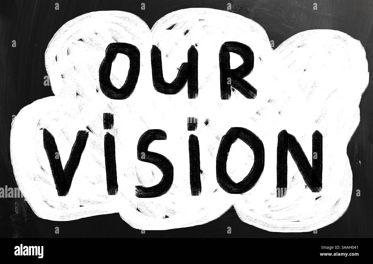 Our vision handwritten with white chalk on a blackboard Stock Photo - Alamy