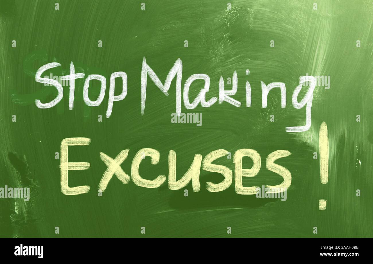 Stop Making Excuses Concept Stock Photo - Alamy