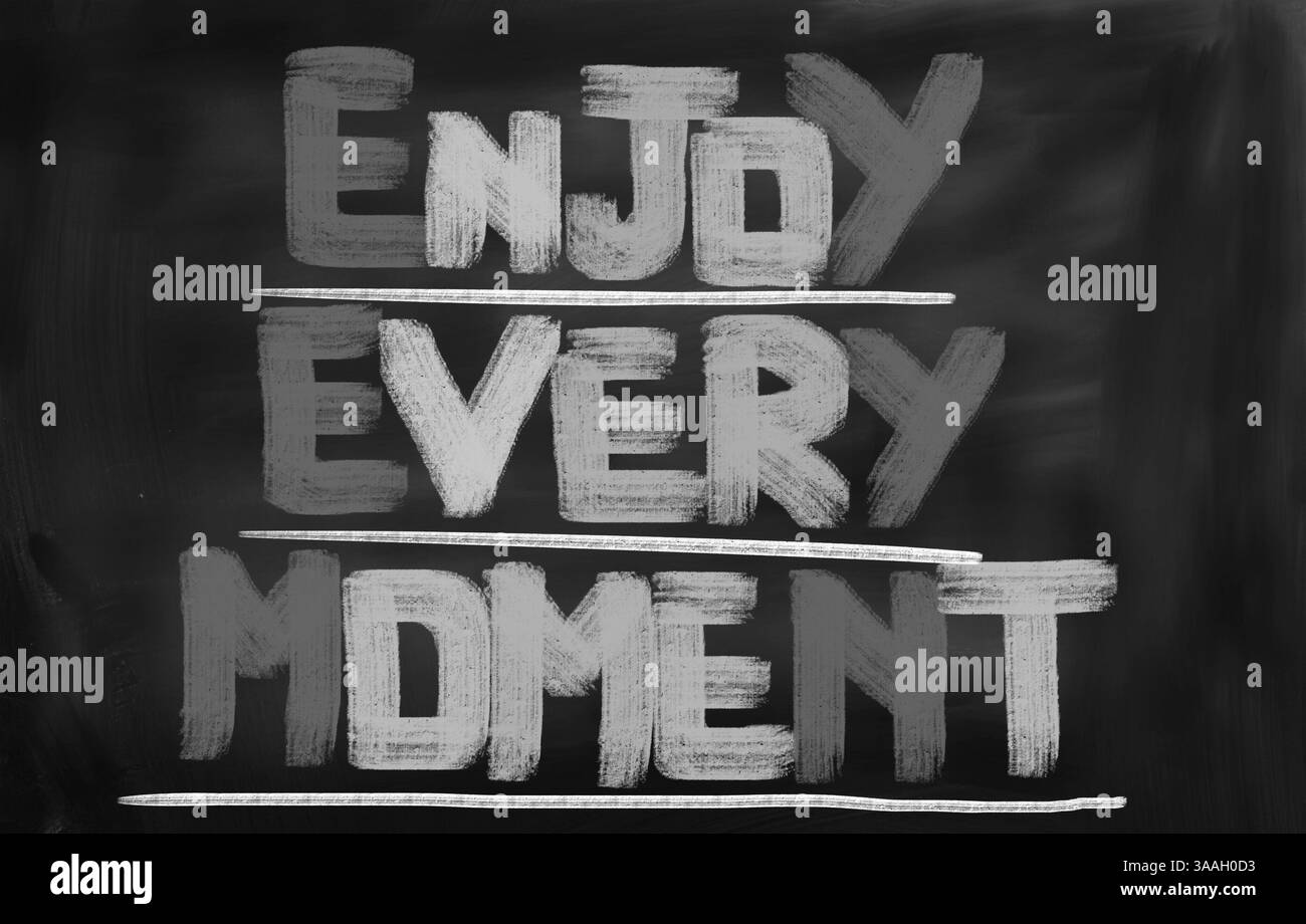 Enjoy Every Moment Concept Stock Photo - Alamy