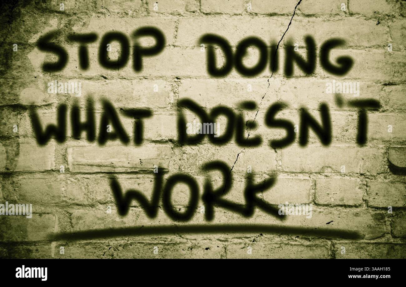 Stop Doing What Doesn't Work Concept Stock Photo - Alamy