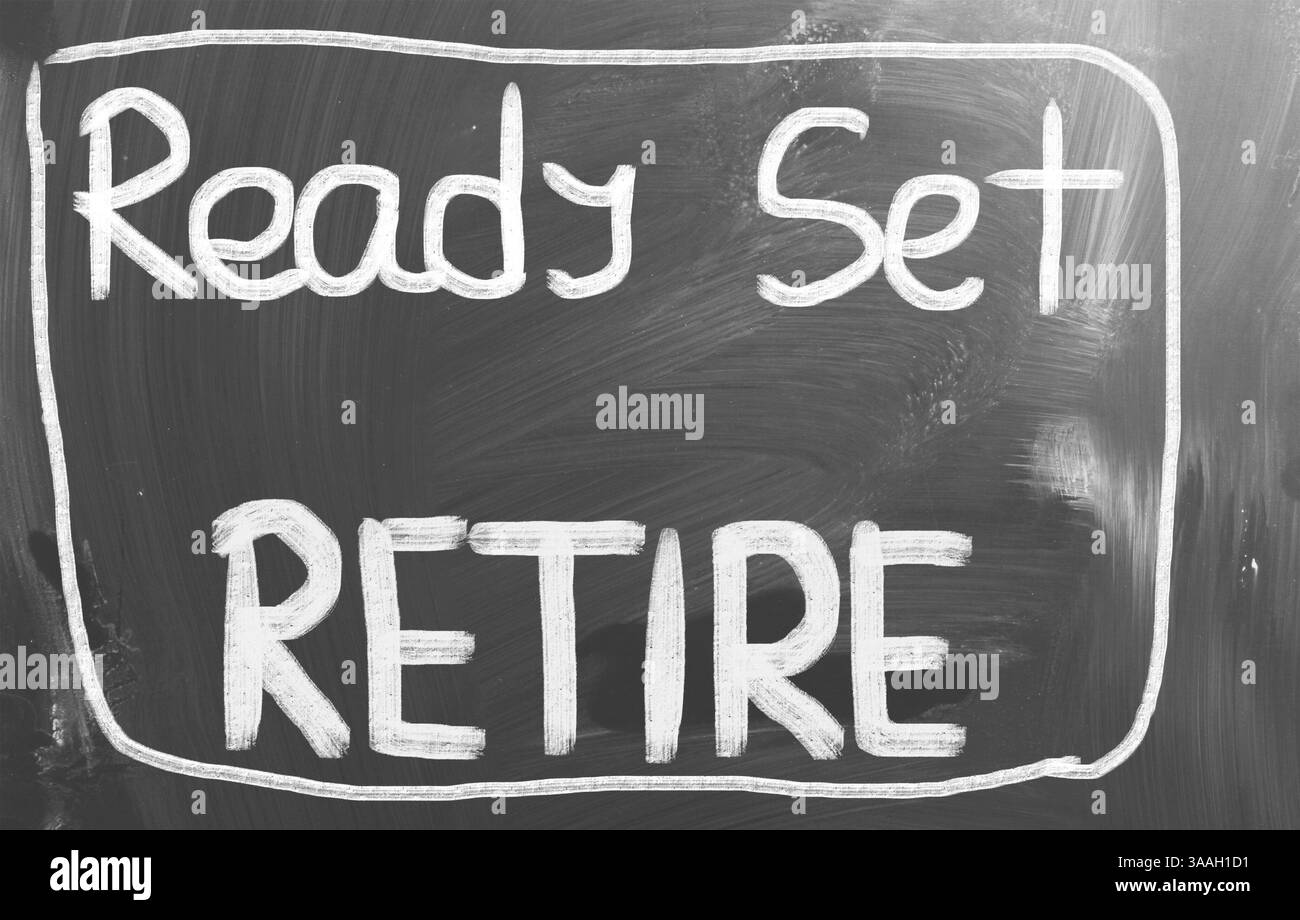 Ready Set Retire Concept Stock Photo - Alamy