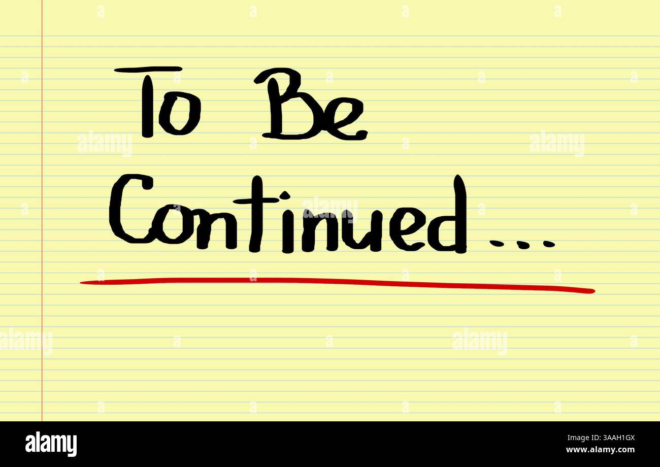 To Be Continued Concept Stock Photo - Alamy