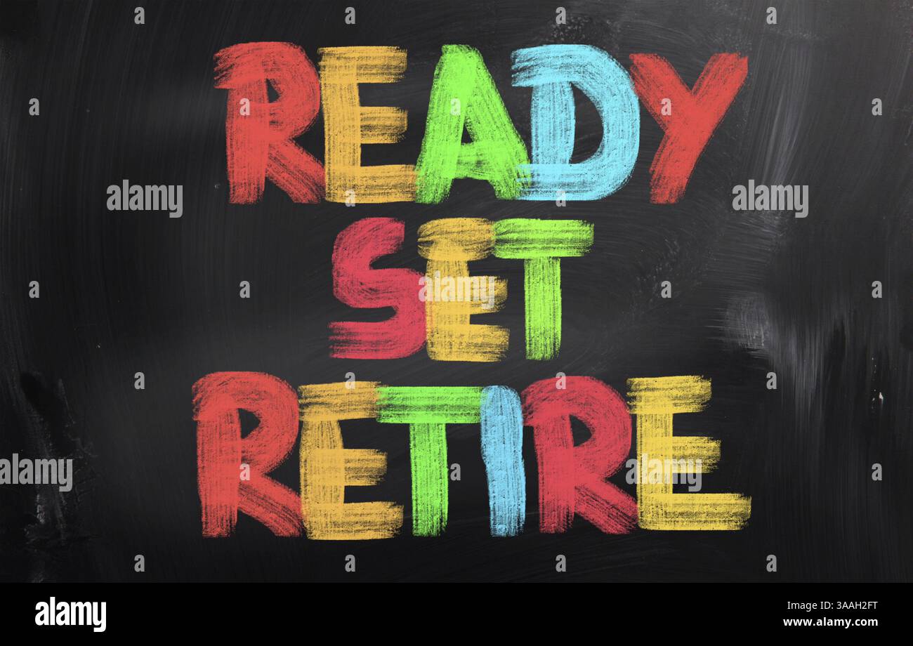 Ready Set Retire Concept Stock Photo - Alamy