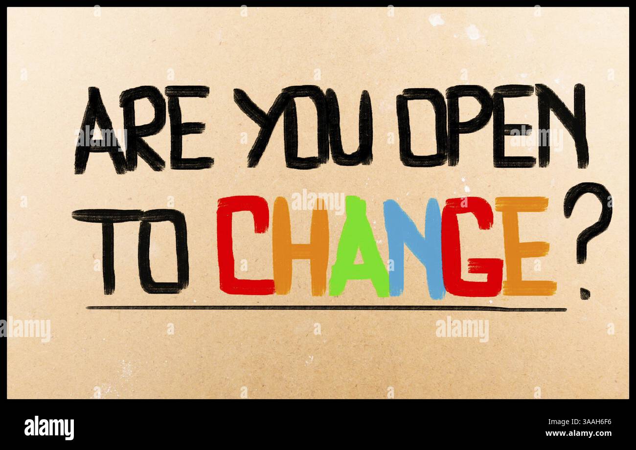 Are You Open To Change Concept Stock Photo - Alamy