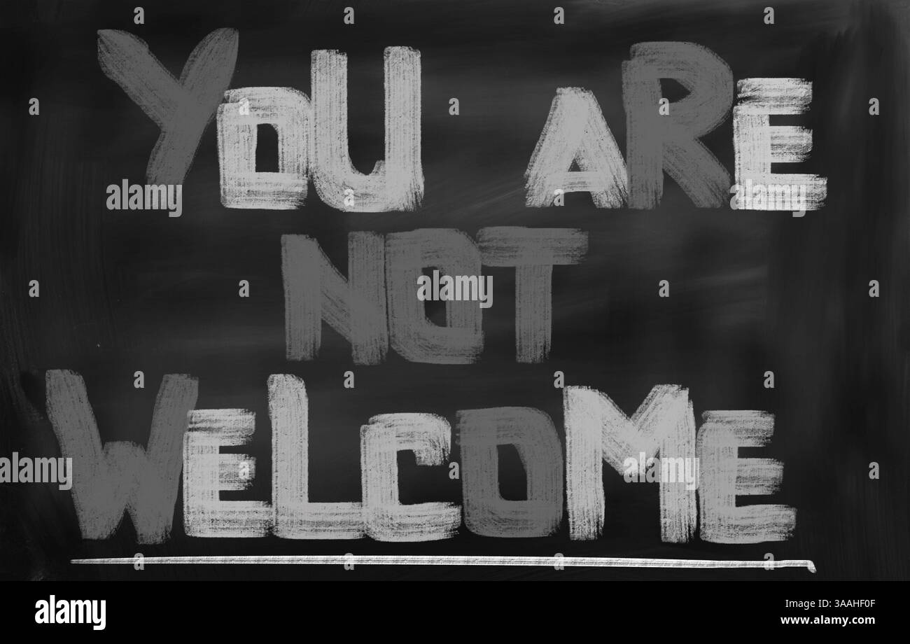 You Are Not Welcome Concept Stock Photo - Alamy